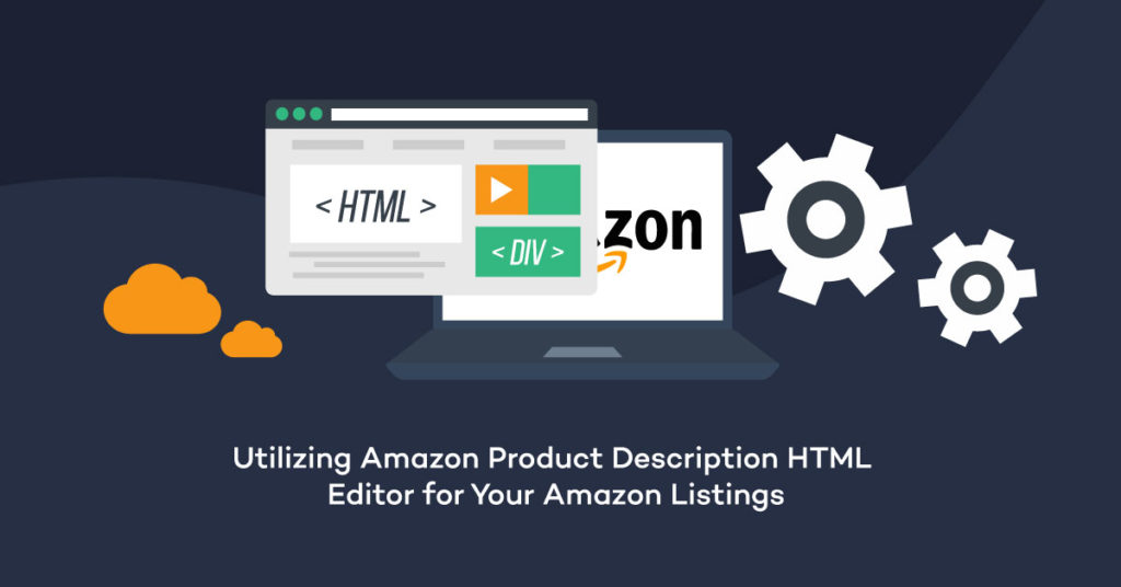 Improving Product Listings With Amazon Product Description HTML Editor